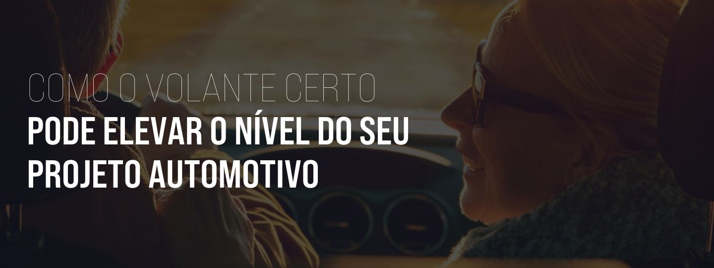 Como o Volante Certo Pode Elevar o Nível do Seu Projeto Automotivo ...